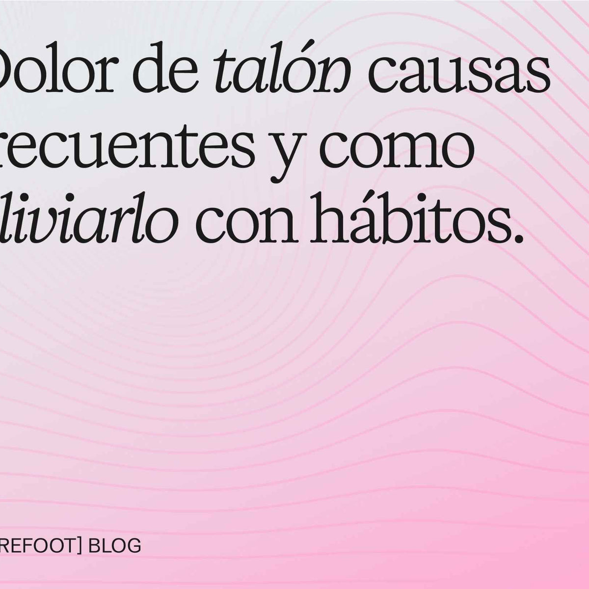 Dolor de talón: causas y cómo aliviarlo – Lejan Brand